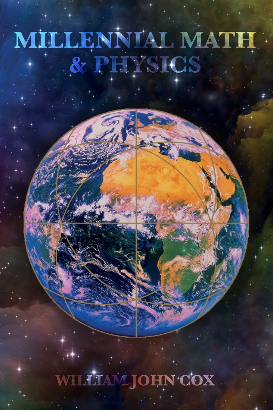 Millennial Math & Physics: Cox, William John: 9780985785093: Amazon.com ...