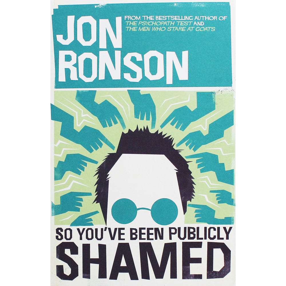 So You've Been Publicly Shamed: Amazon.co.uk: Jon Ronson: 9780330492287 ...
