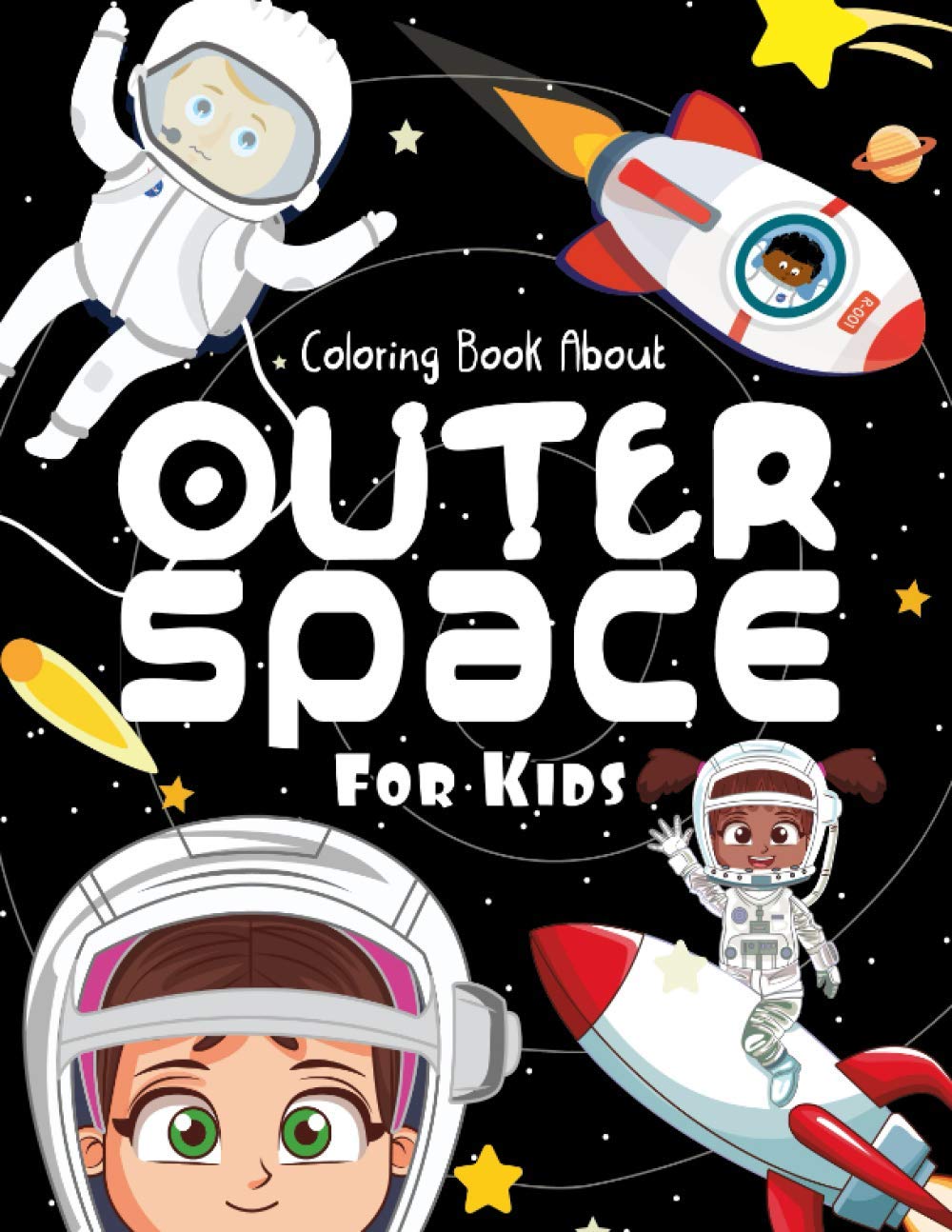 Coloring Book About Outer Space For Kids: Fun Astronauts, Space Ships ...
