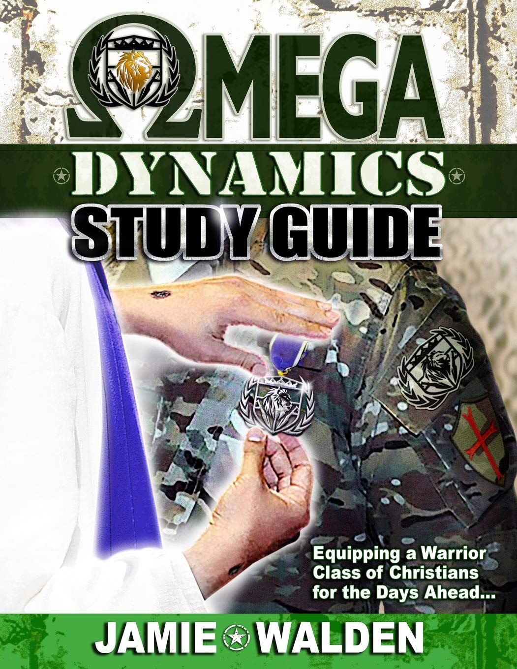 OMEGA DYNAMICS: STUDY GUIDE: EQUIPPING A WARRIOR CLASS OF CHRISTIANS ...