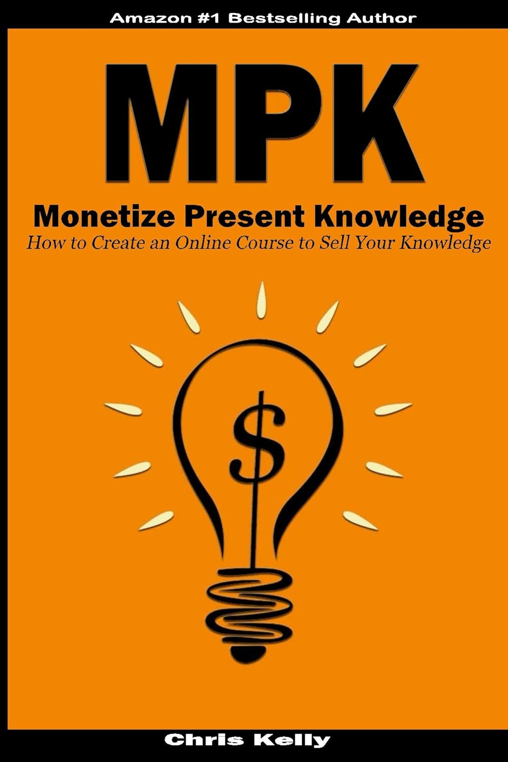 Amazon.com: Monetize Present Knowledge: How to Create an Online Course to Sell What You Know ...