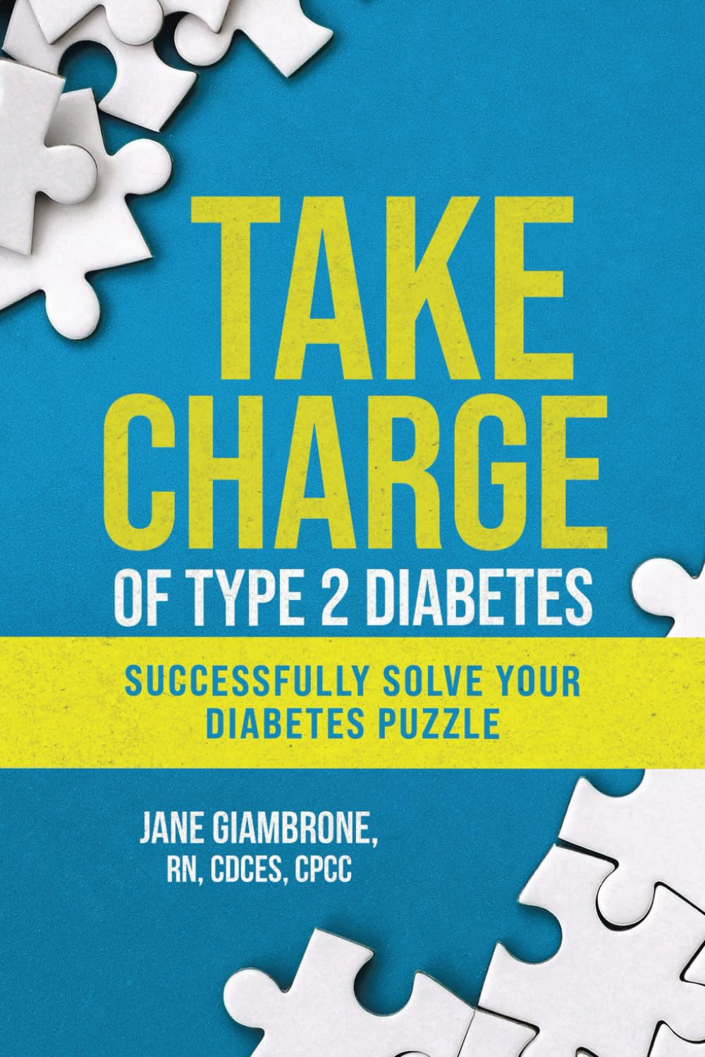 Take Charge of Type 2 Diabetes: Successfully Solve Your Diabetes Puzzle ...