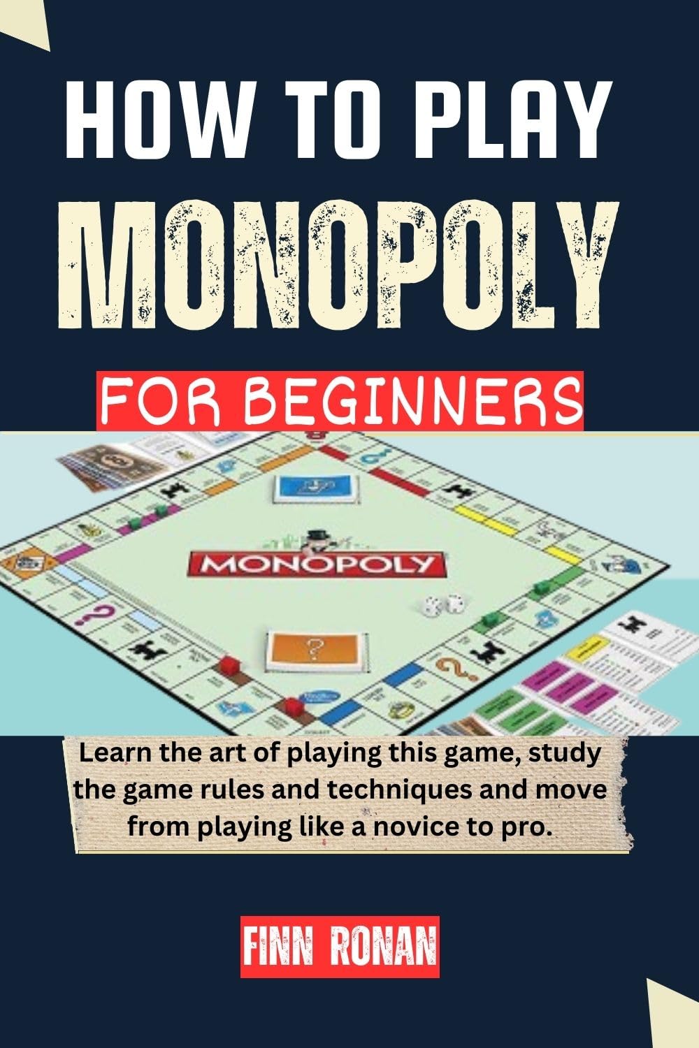 HOW TO PLAY MONOPOLY FOR BEGINNERS: Learn the art of playing this game ...