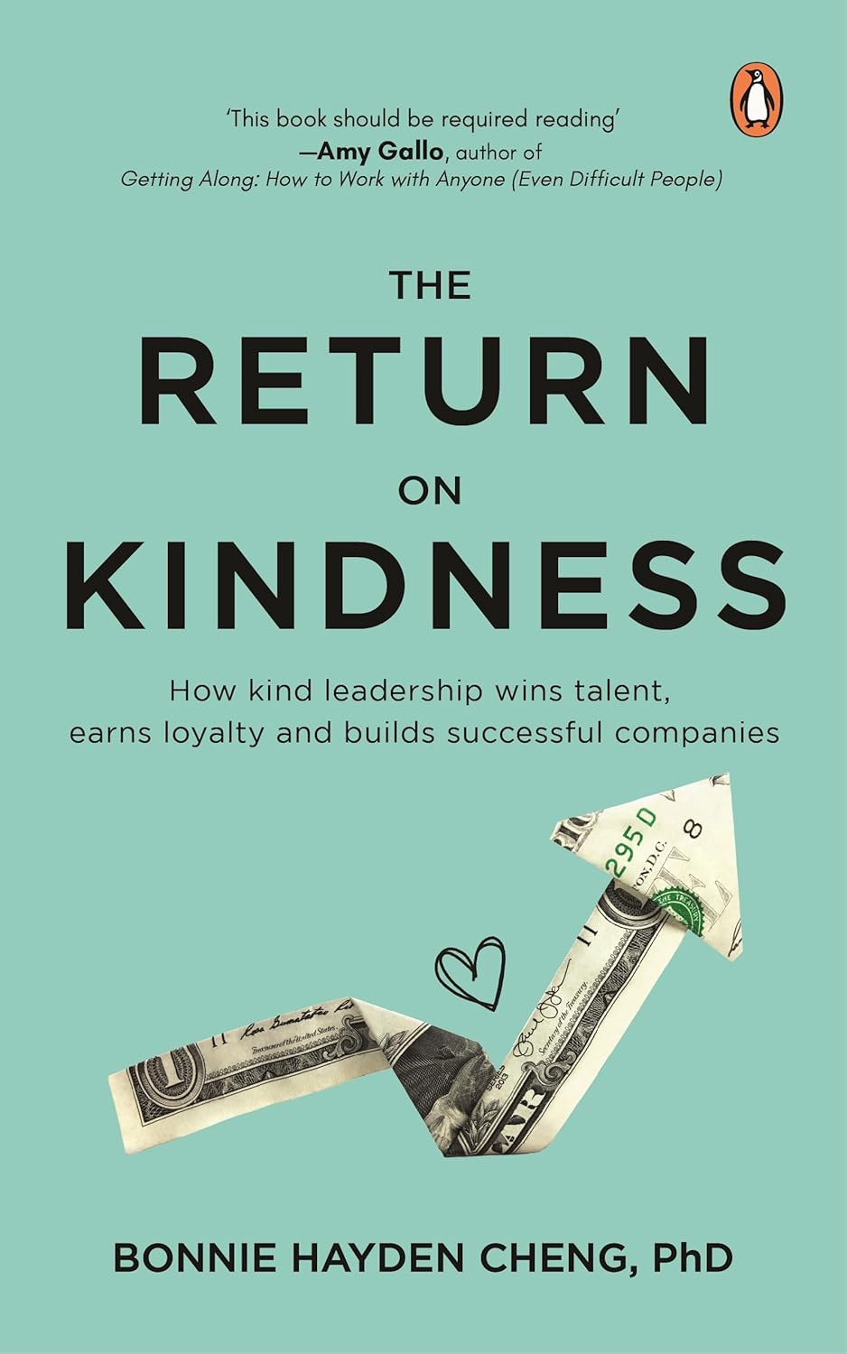 The Return on Kindness: How Kind Leadership Wins Talent, Earns Loyalty ...