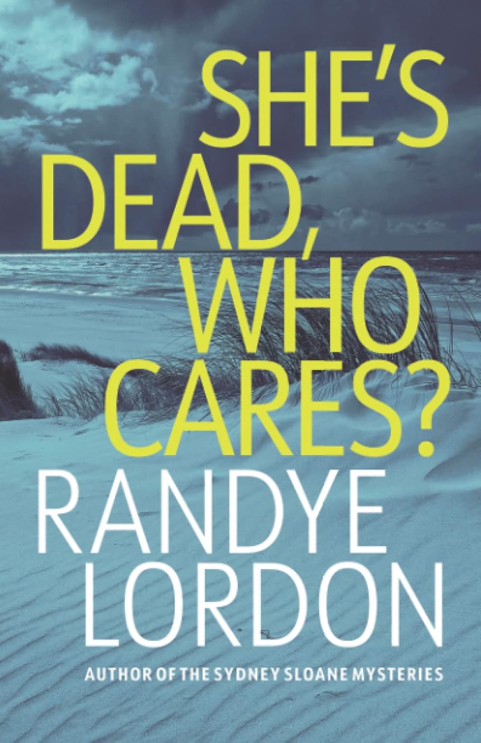 Amazon.com: She's Dead, Who Cares?: 9781637898529: Lordon, Randye ...