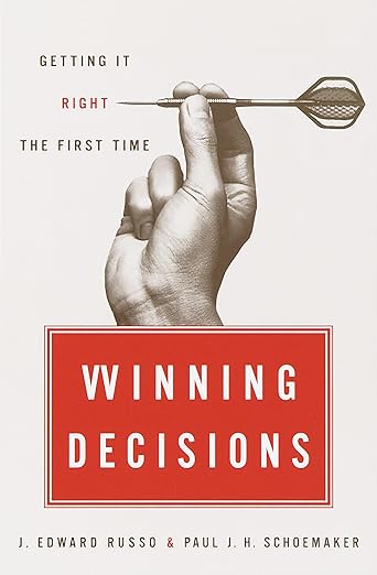 Winning Decisions: Getting It Right the First Time: Russo, J. Edward ...
