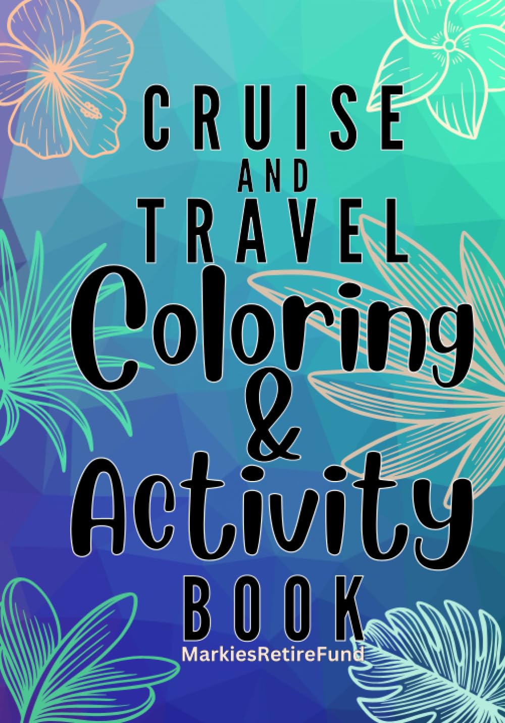 Amazon.com: Cruise and Travel Coloring & Activity Book: Coloring ...