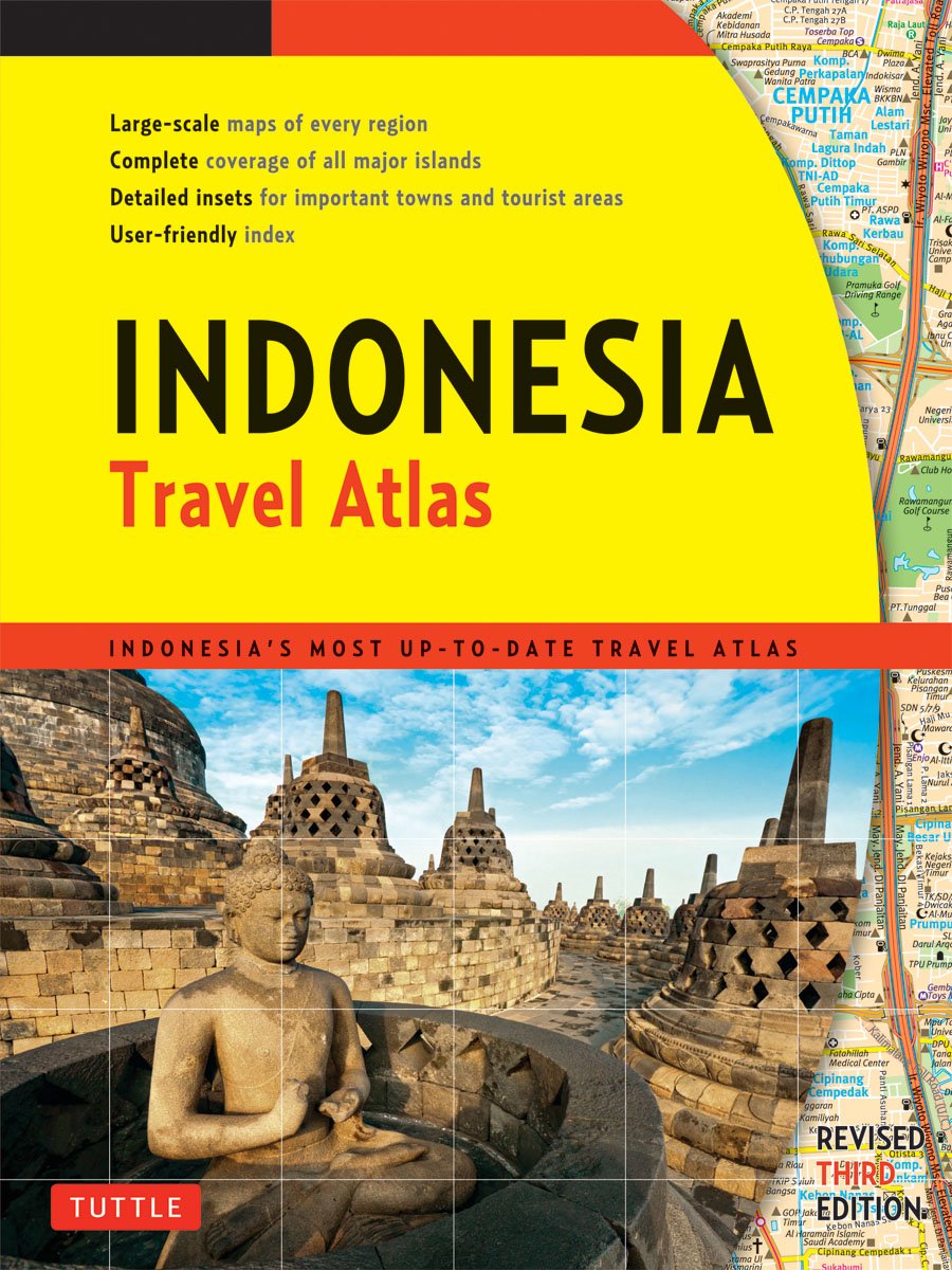 Indonesia Travel Atlas Third Edition: Indonesia's Most Up-to-date ...