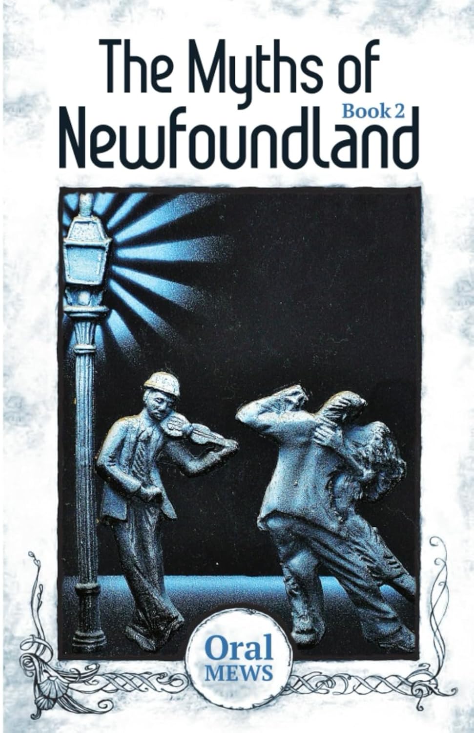 The Myths of Newfoundland Book 2: Mews, Oral: 9781778073588: Books ...