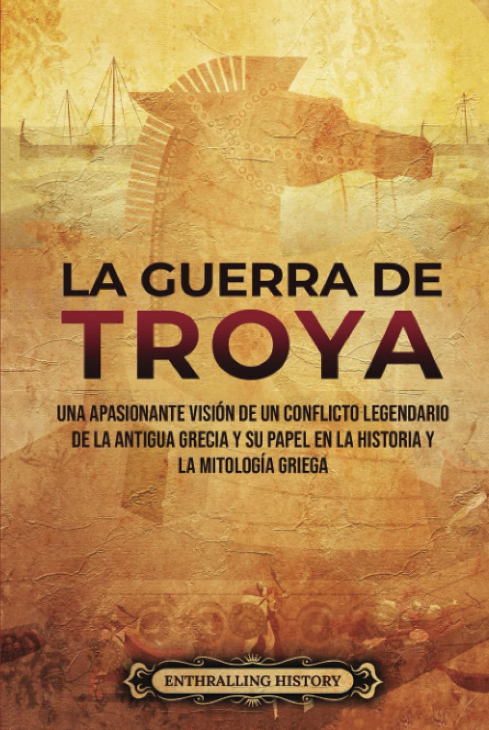 Buy La guerra de Troya: Una apasionante visión de un conflicto ...