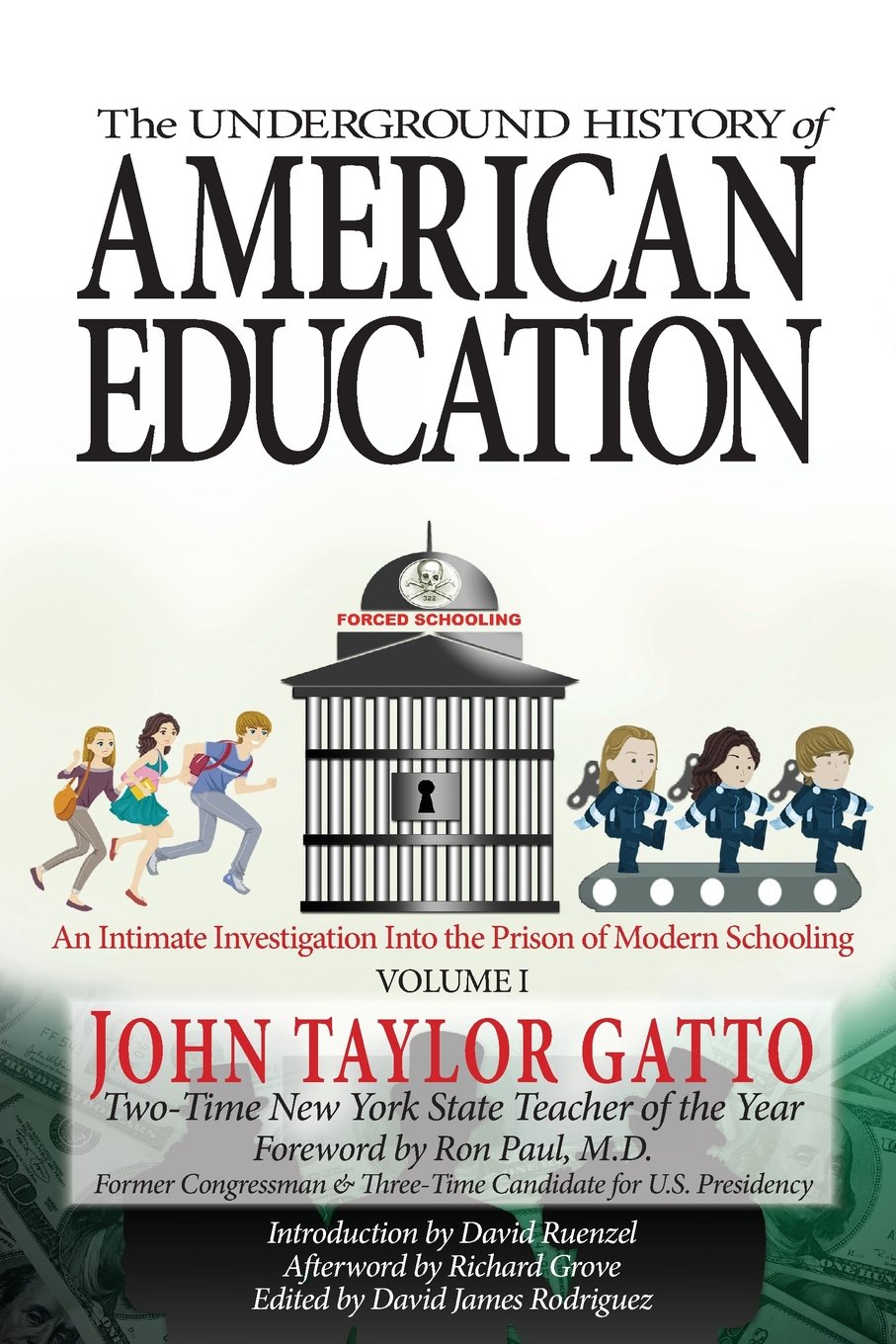 The Underground History of American Education, Volume I: An Intimate ...