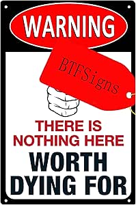 Amazon.com : There Is Nothing Here Worth Dying For Sign Aluminum ...