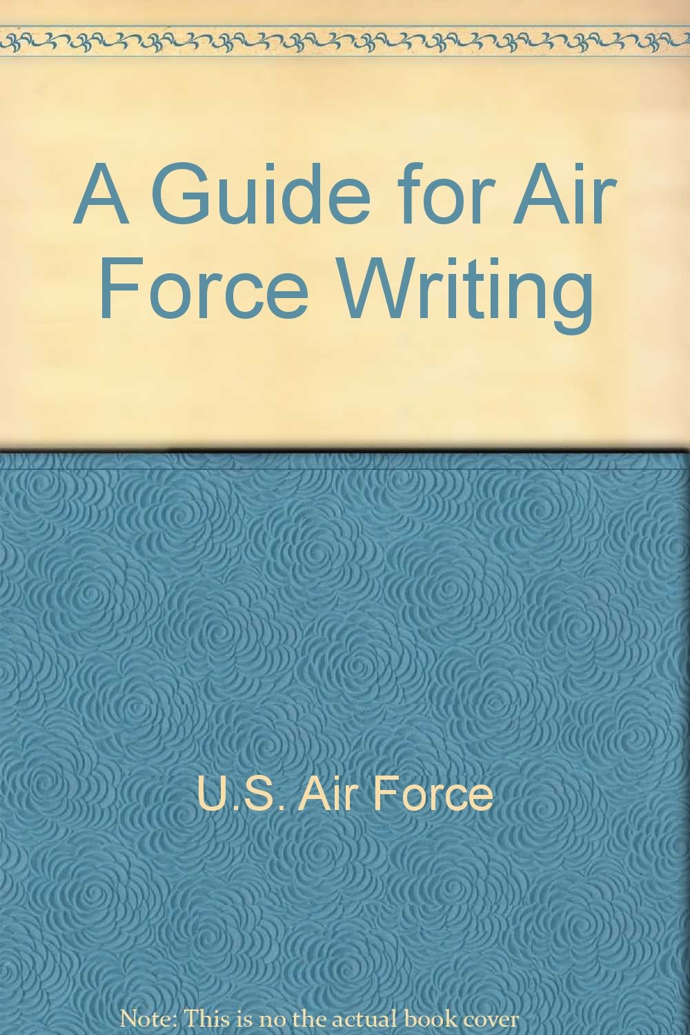 A Guide for Air Force Writing: U.S. Air Force: Amazon.com: Books