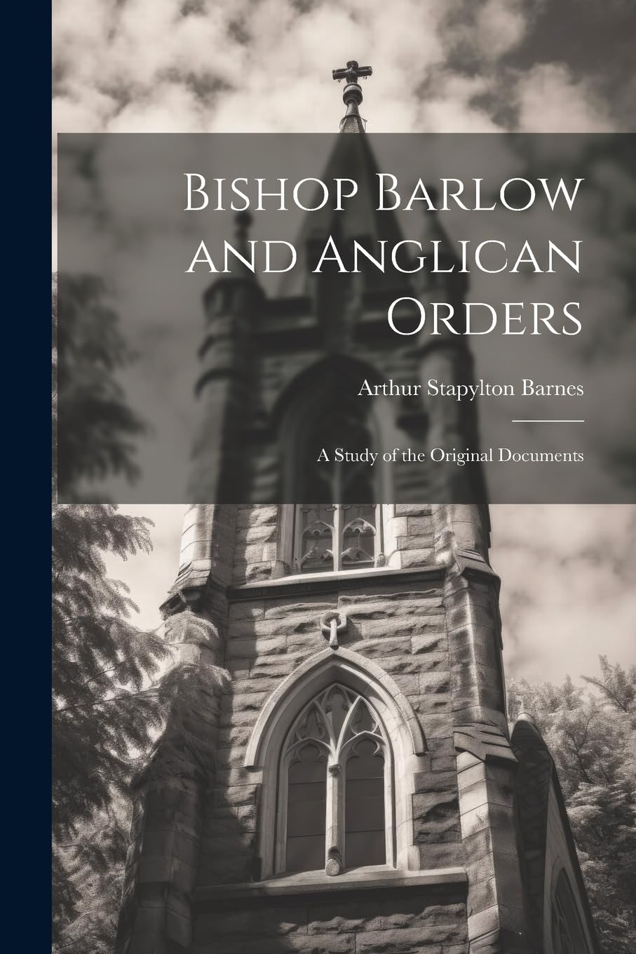 Buy Bishop Barlow and Anglican Orders: A Study of the Original ...