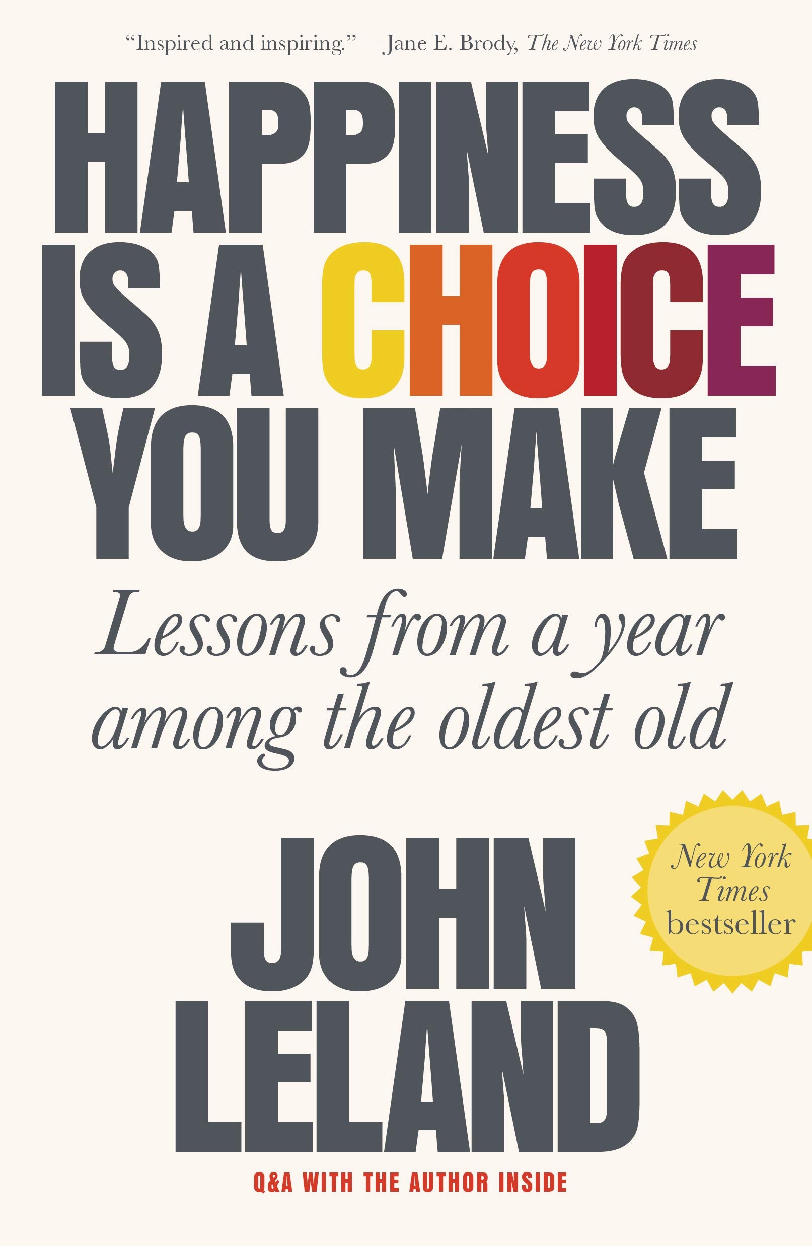 Happiness Is a Choice You Make: Lessons from a Year Among the Oldest ...