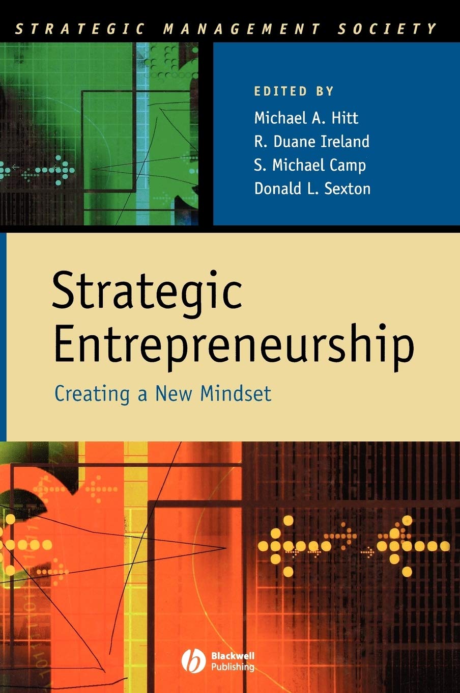 Strategic Entrepreneurship: Creating a New Mindset: Michael A. Hitt, R ...