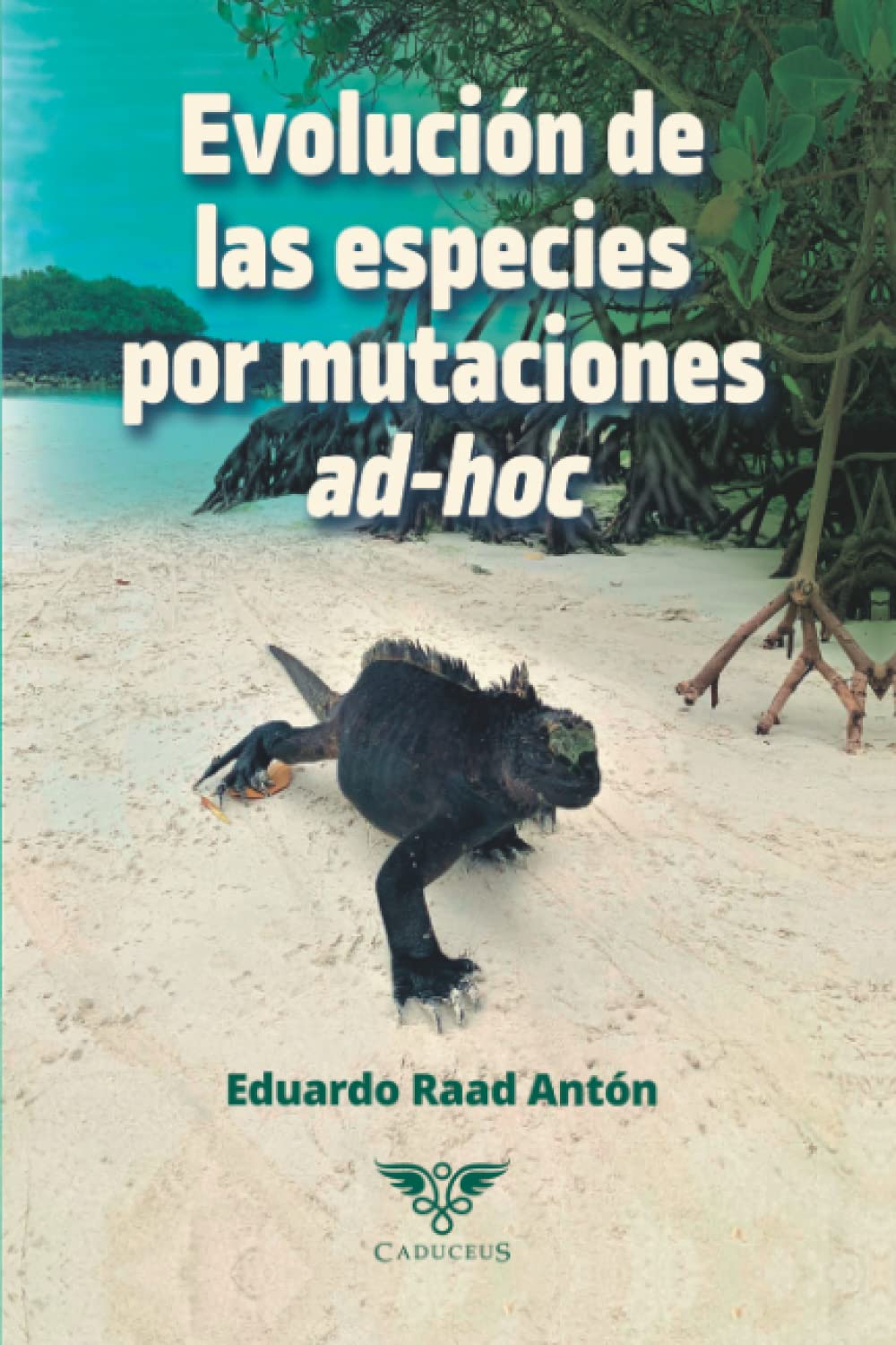 Evolución de las especies por mutaciones ad-hoc (Spanish Edition): Raad ...