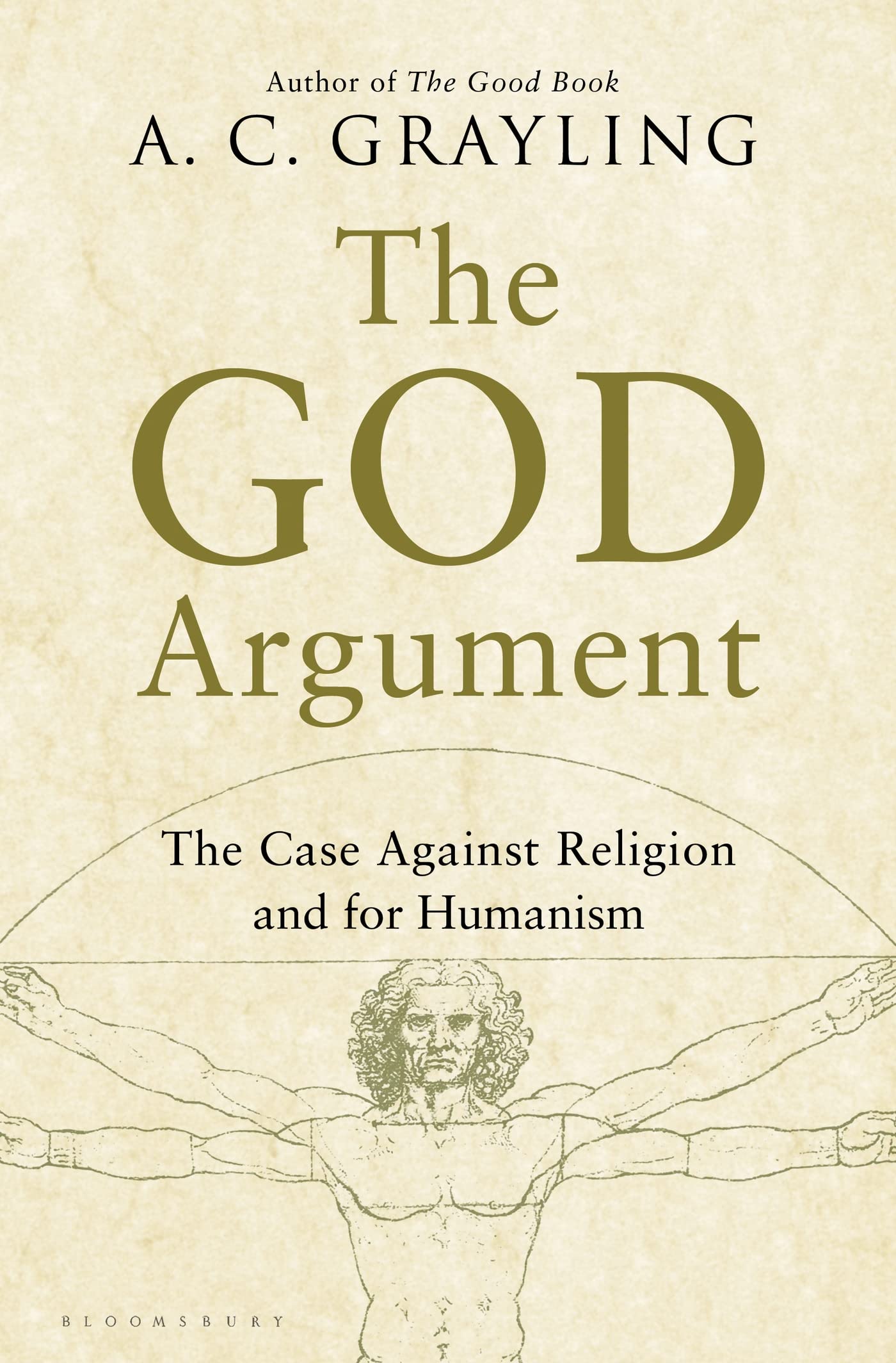 The God Argument: The Case against Religion and for Humanism: Grayling ...