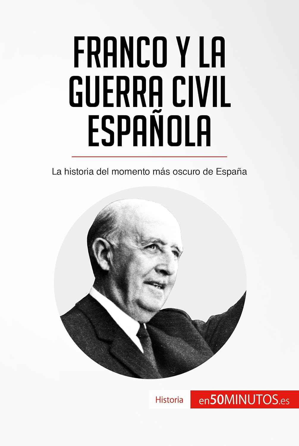 Amazon.com: Franco y la guerra civil española: La historia del momento ...