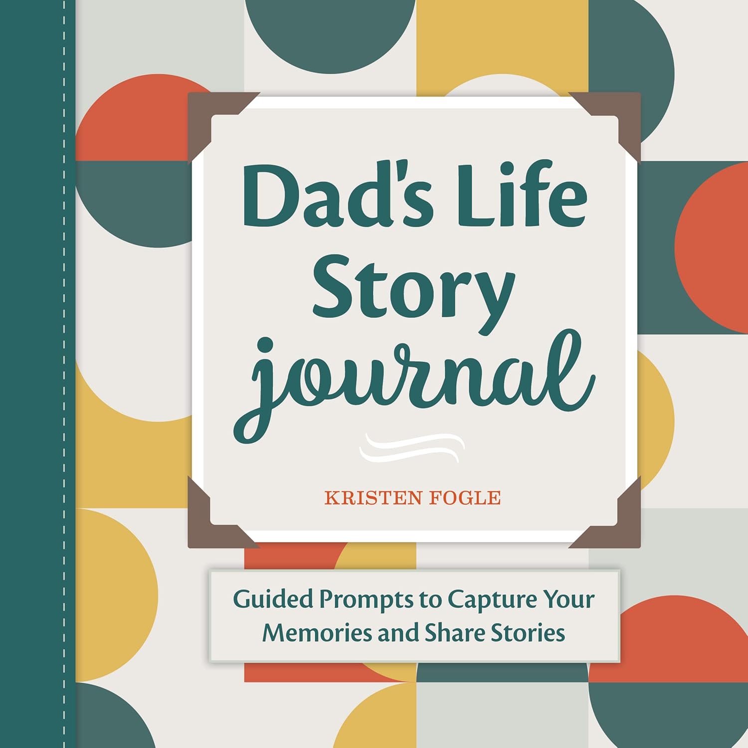 Dad's Life Story Journal: Guided Prompts... by Fogle, Kristen