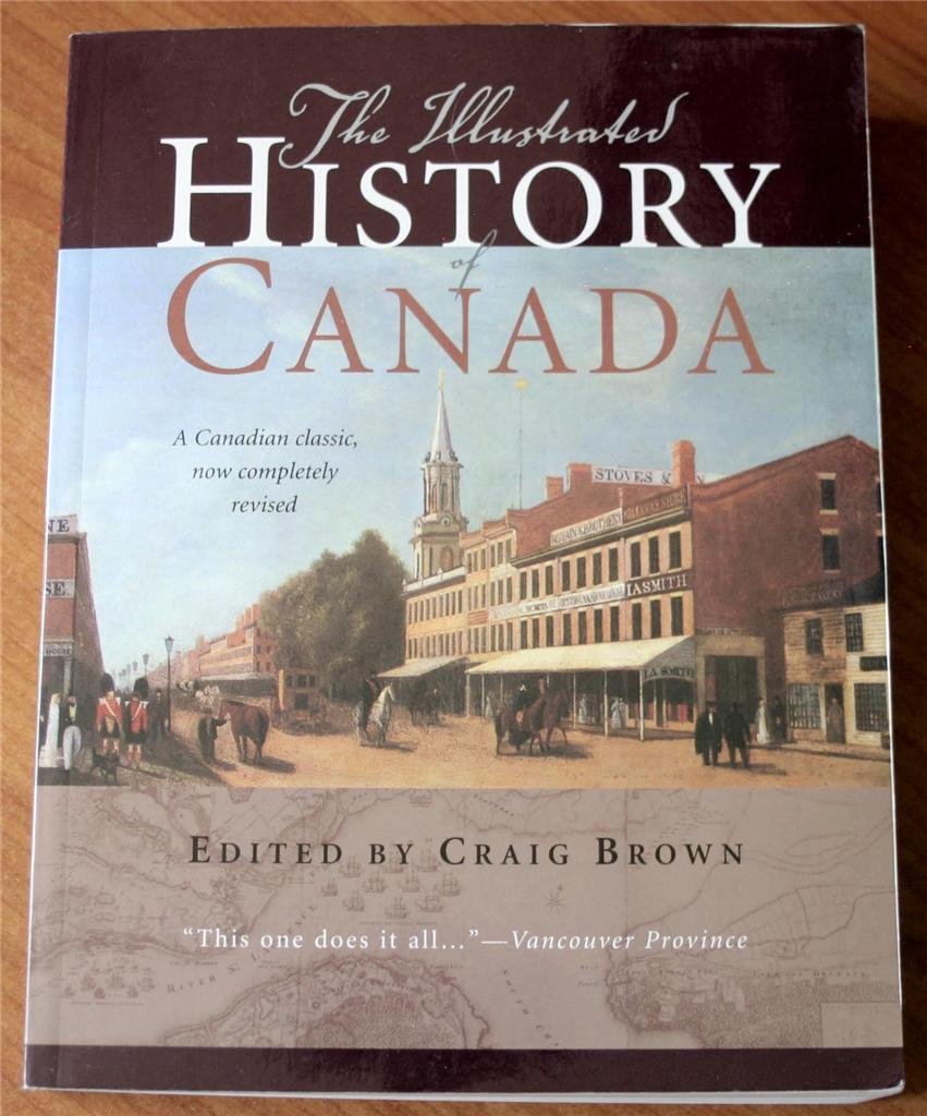 Amazon.com: The Illustrated History of Canada: A Canadian Classic, Now ...
