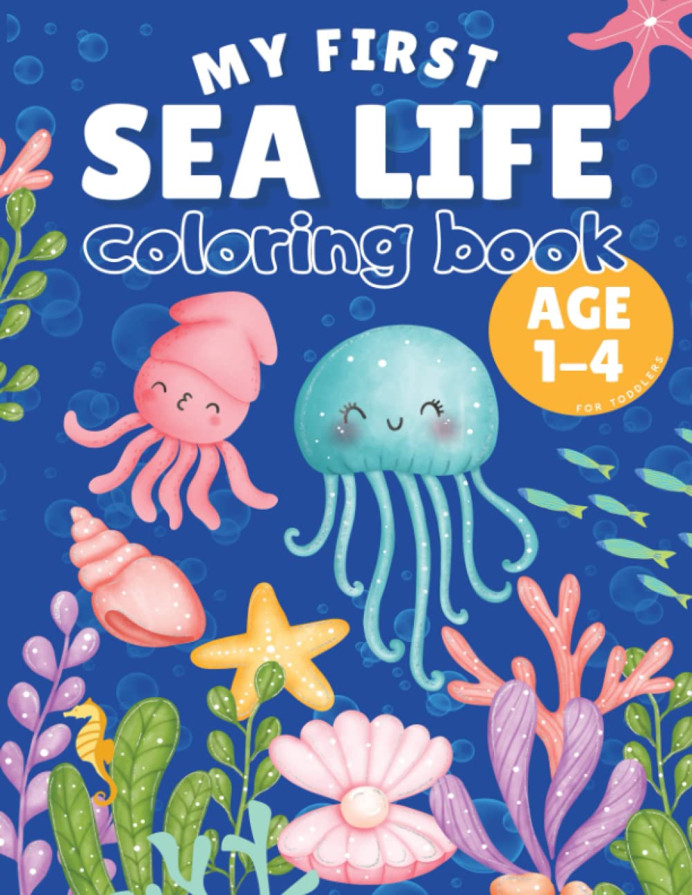 My First Sea Life Coloring Book for Toddlers Age 1-4: Easy to Color ...