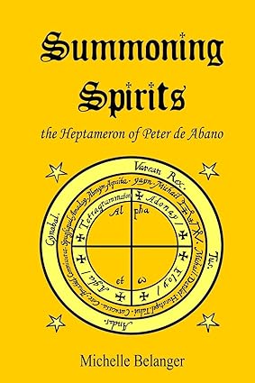 Amazon.com: Summoning Spirits: The Heptameron of Peter de Abano ...
