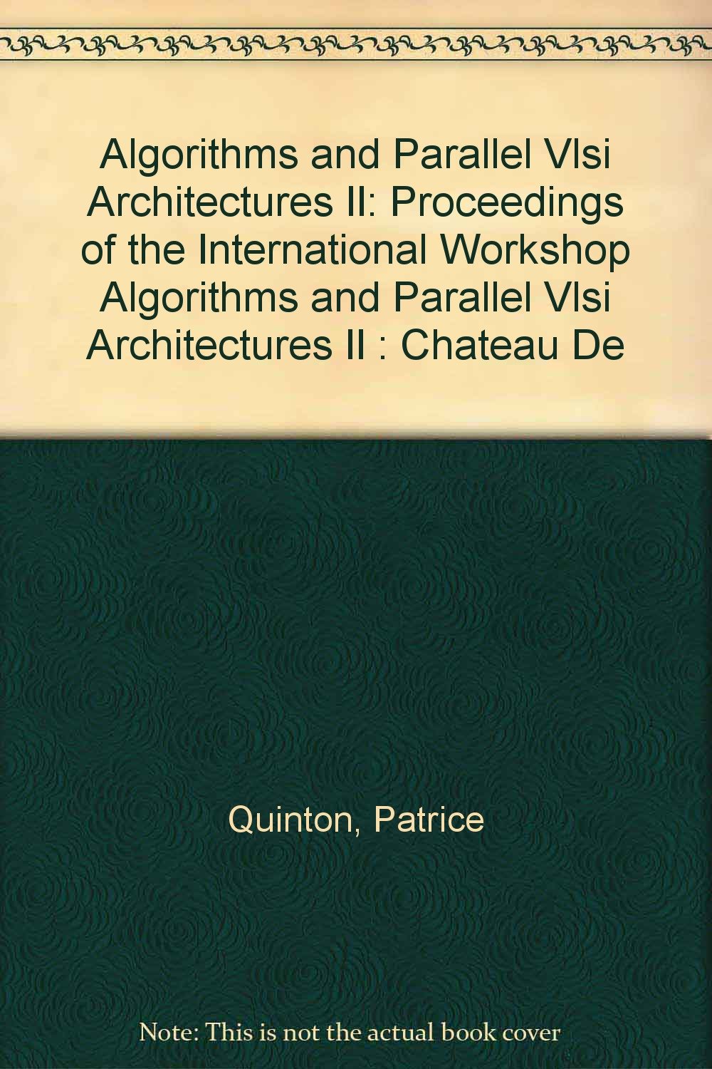 Amazon Algorithms And Parallel Vlsi Architectures Ii Proceedings Of