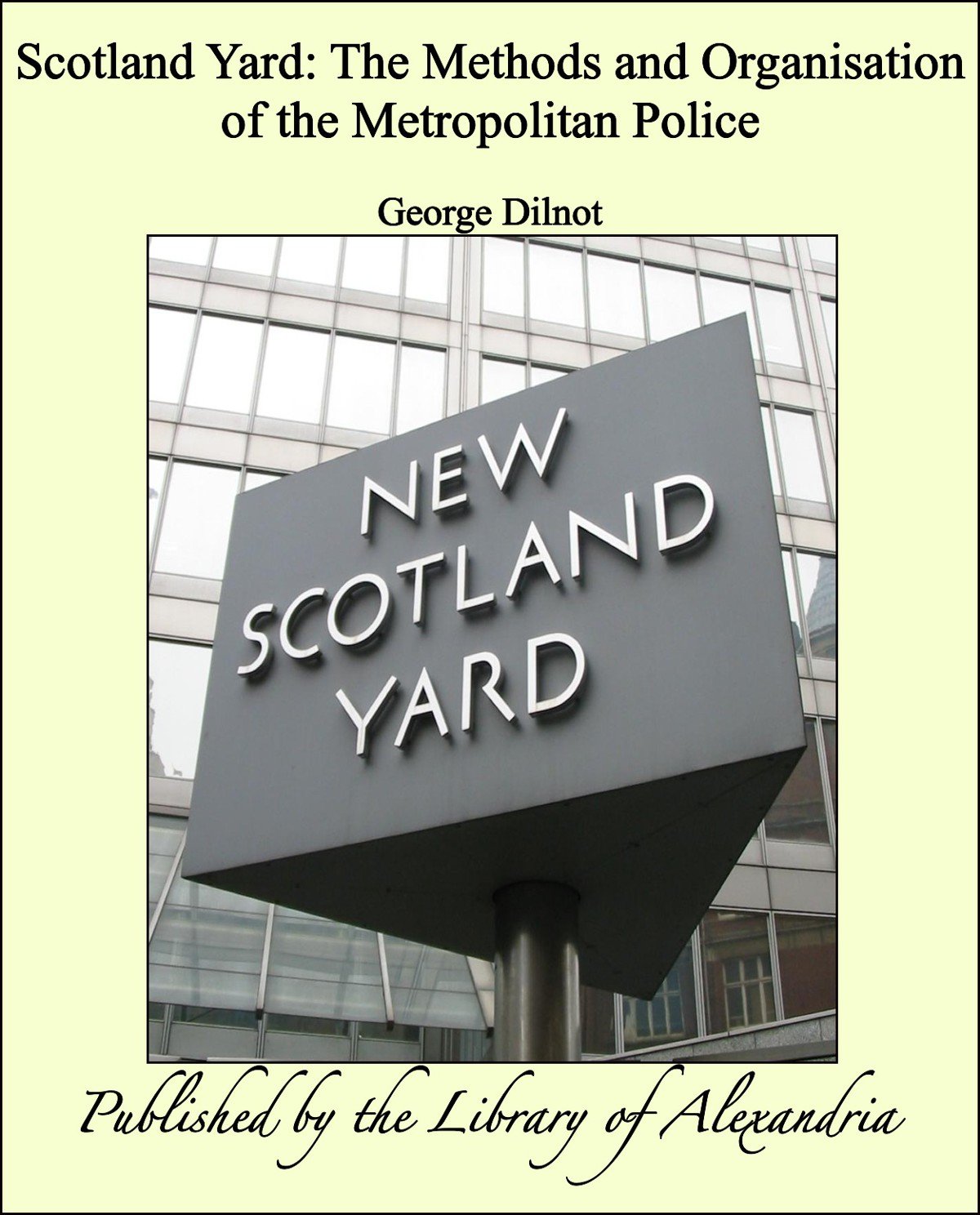 Scotland Yard eBook : Dilnot, George: Amazon.co.uk: Kindle Store