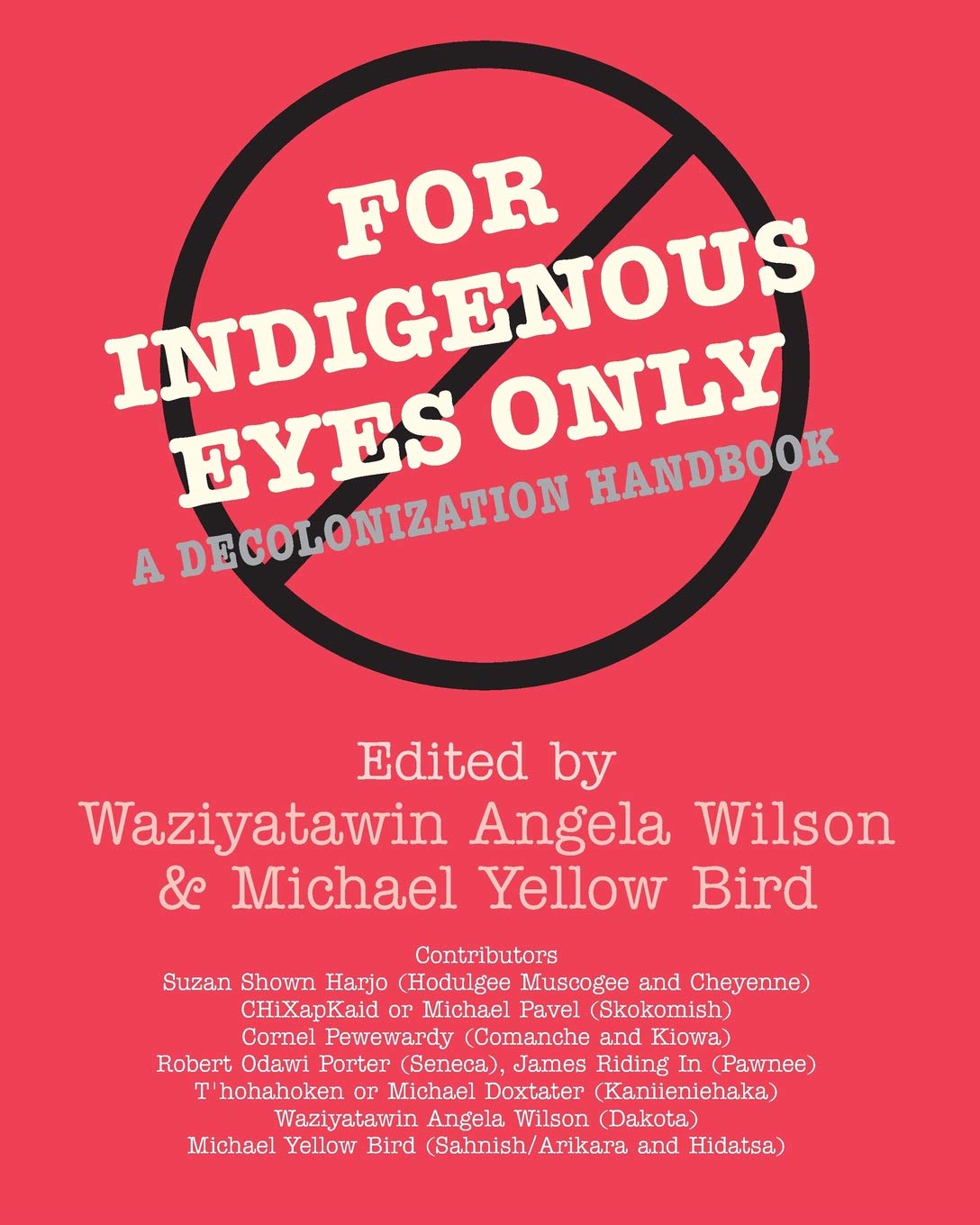 For Indigenous Eyes Only: A Decolonization Handbook (School of American ...