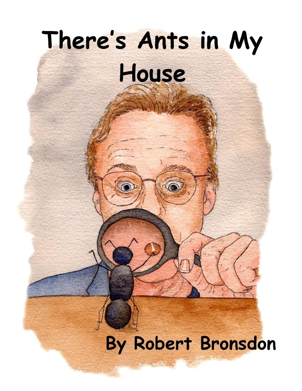 There's Ants in My House: Bronsdon, Robert L: 9781530126927: Amazon.com ...