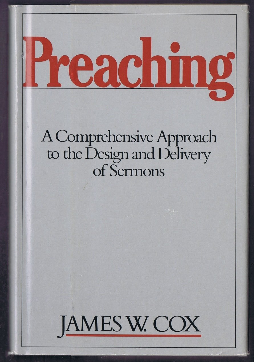 Preaching: Cox, James W., Cox, James W.: 9780060616205: Amazon.com: Books