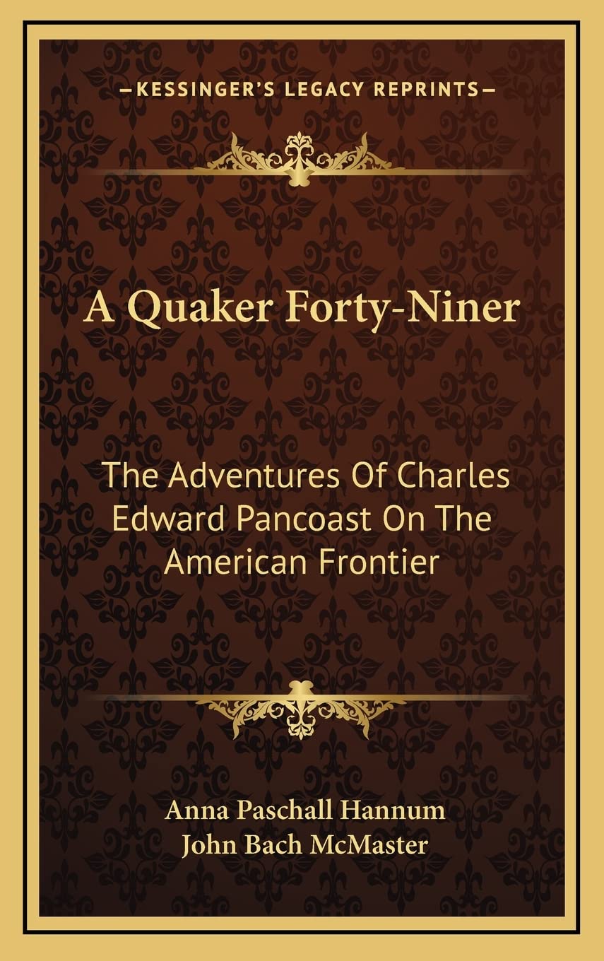 Snapklik.com : A Quaker Forty-Niner: The Adventures Of Charles Edward ...