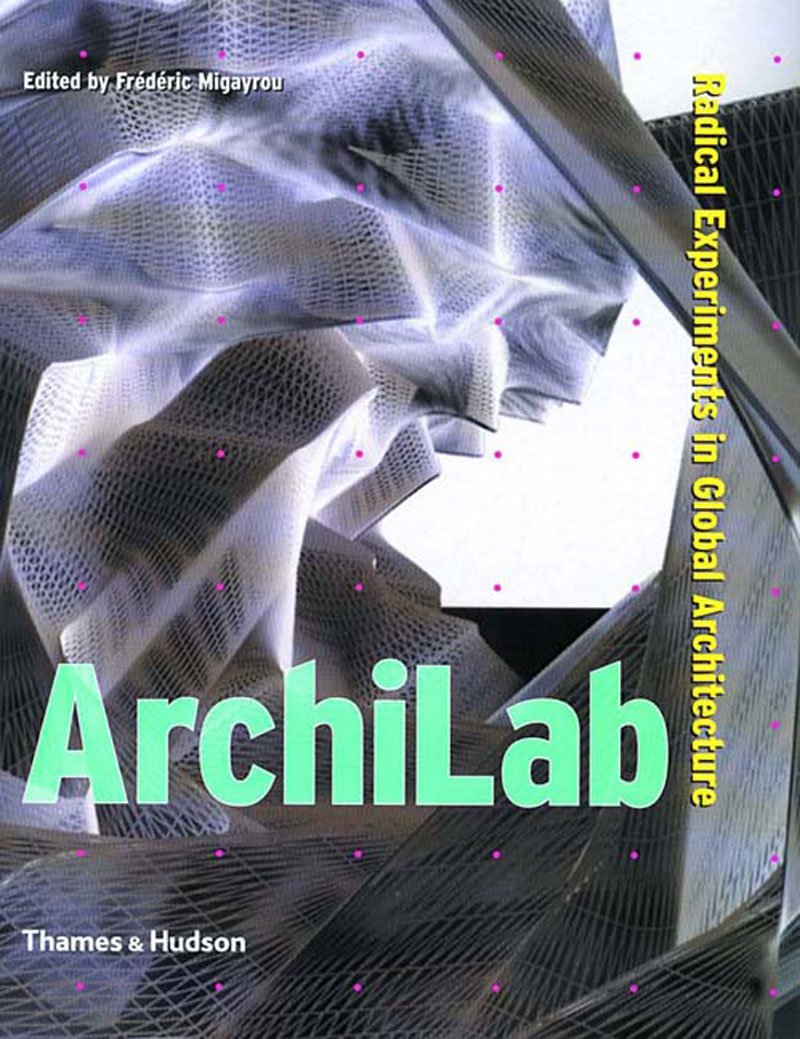 Archilab: Radical Experiments in Global Architecture: Migayrou ...
