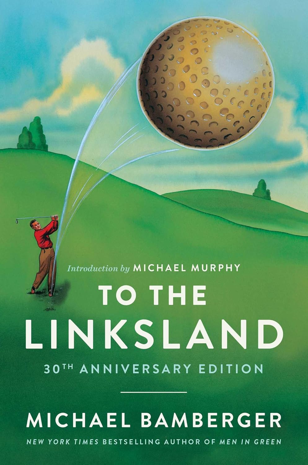 To the Linksland (30th Anniversary Edition): Bamberger, Michael ...