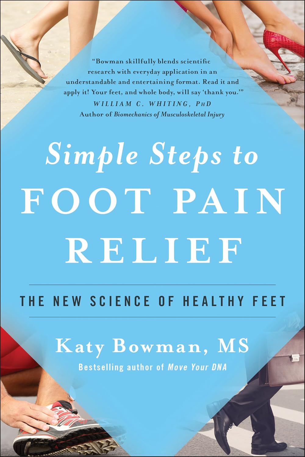 Simple Steps to Foot Pain Relief: The New Science of Healthy Feet ...