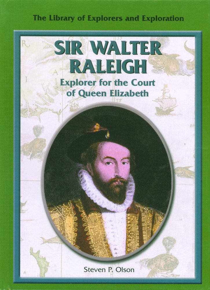 Sir Walter Raleigh: Explorer for the Court of Queen Elizabeth (Library ...