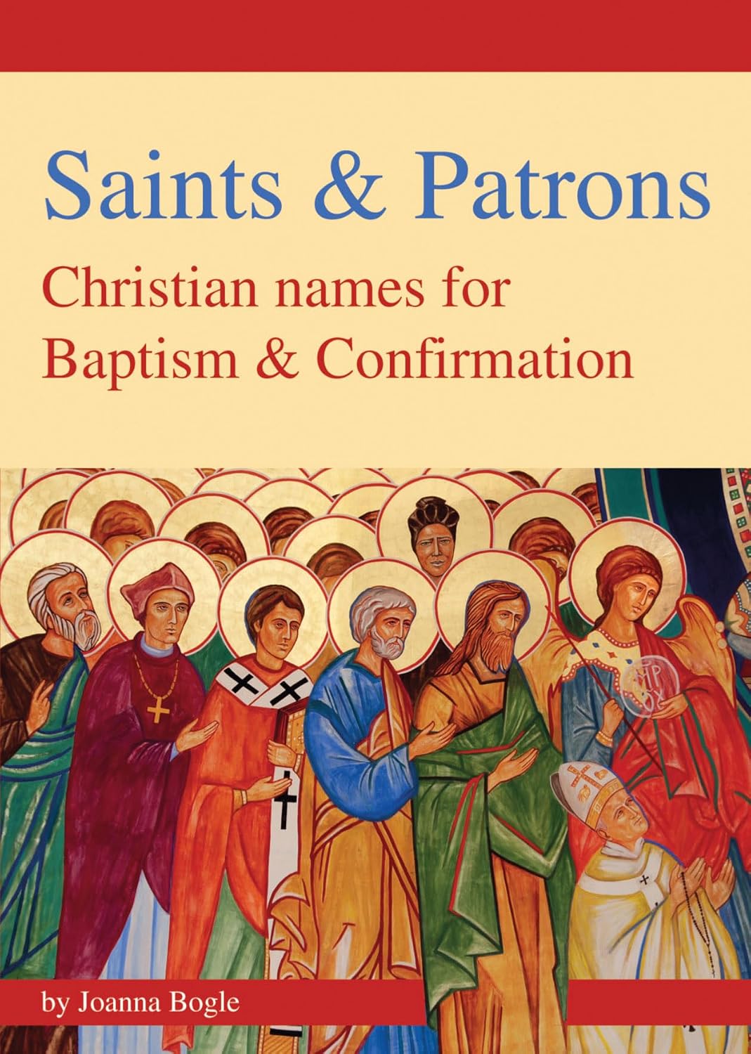 Saints & Patrons: Christian Names for Baptism and Confirmation.: Bogle ...