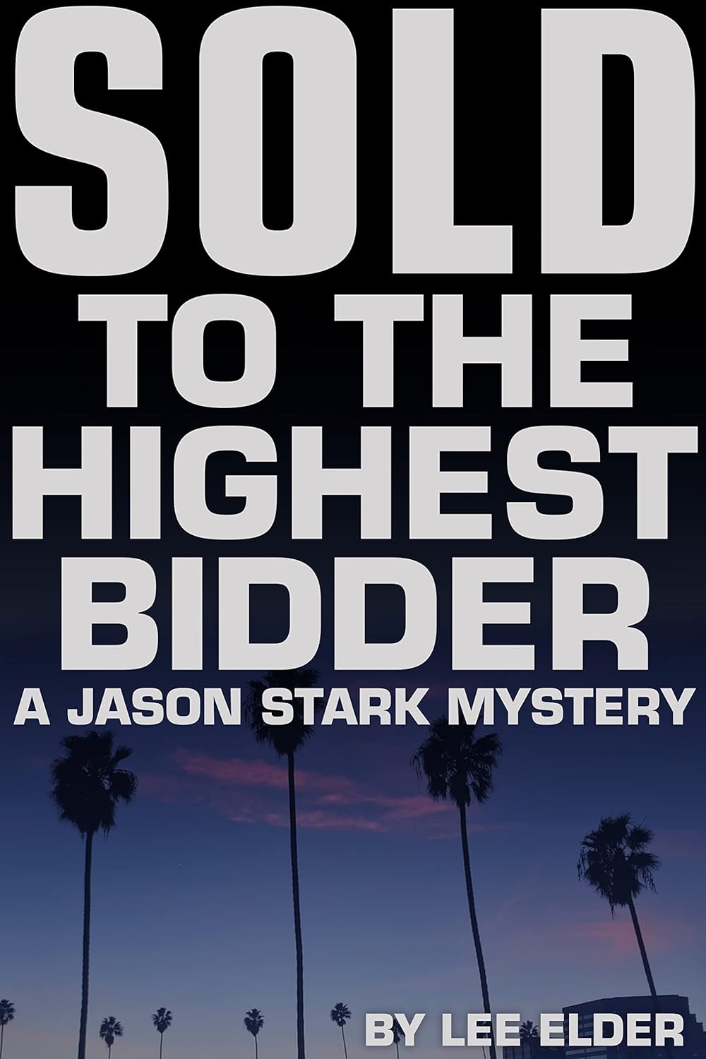 Sold To The Highest Bidder: A Jason Stark Mystery (Jason Stark ...