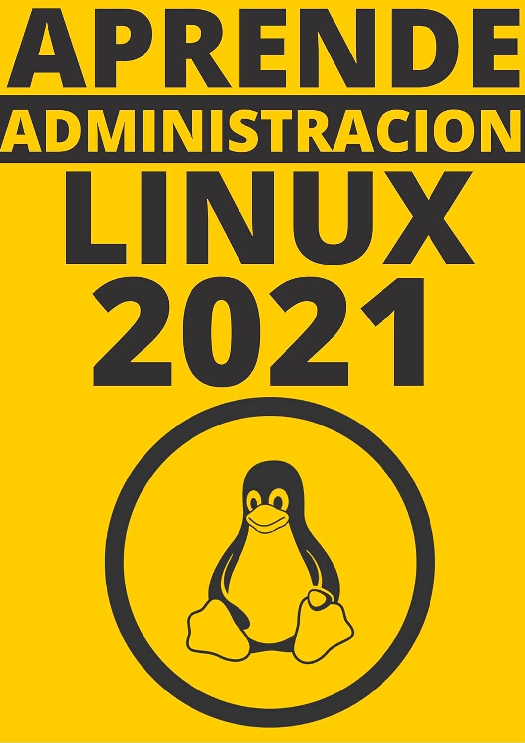 Amazon.com: APRENDE ADMINISTRACION DE LINUX EN 2021 : COMPRENDE TODAS ...