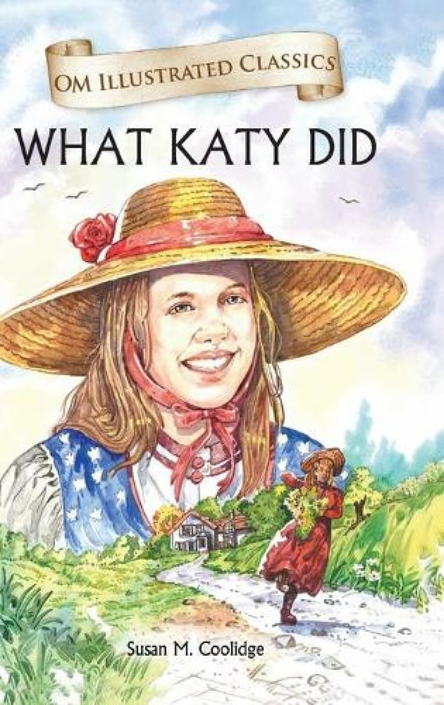 What Katy Did: Om Illustrated Classics: Coolidge, Susan M ...