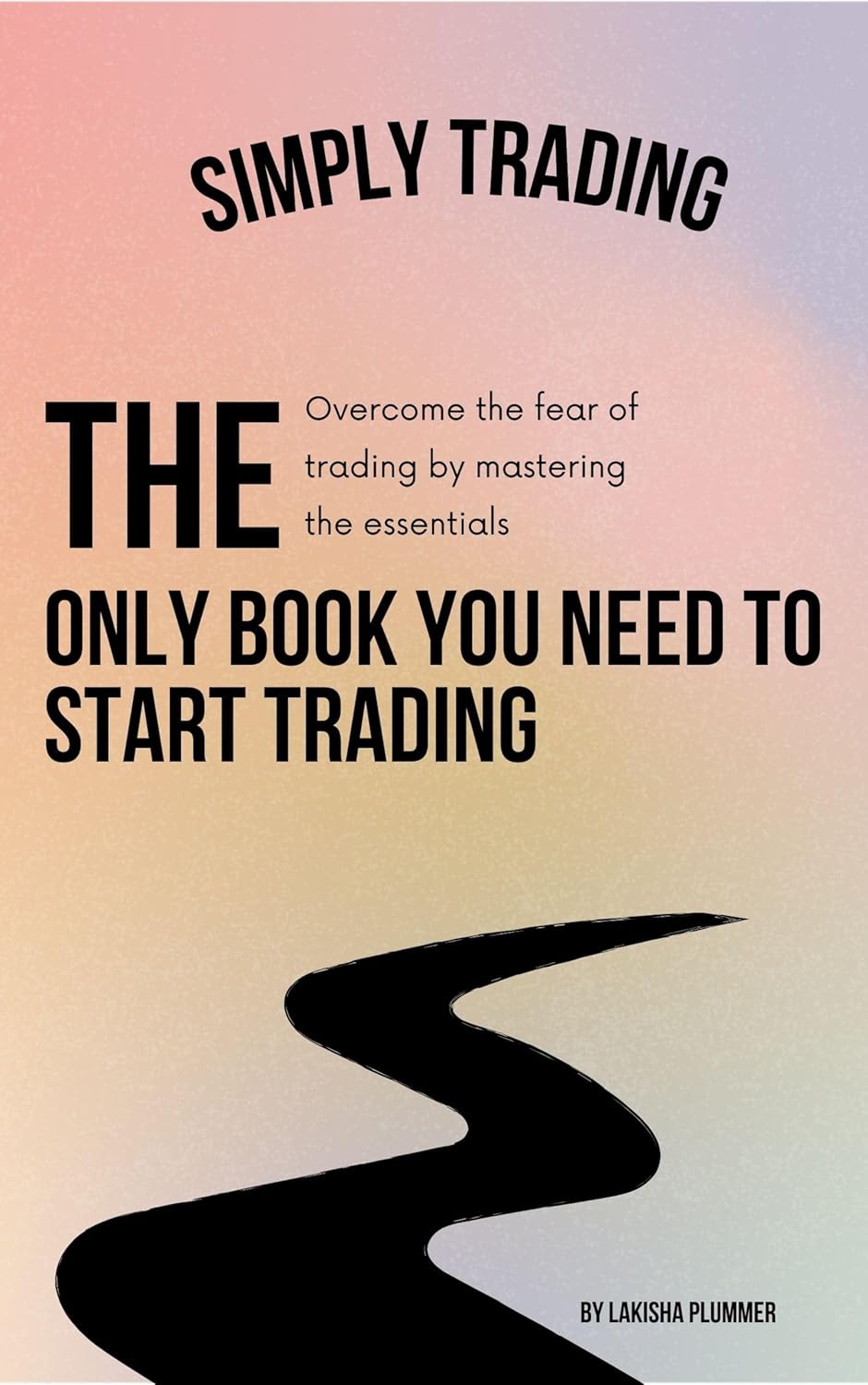 Simply trading : Trading for the beginners (Trading essentials Book 1 ...