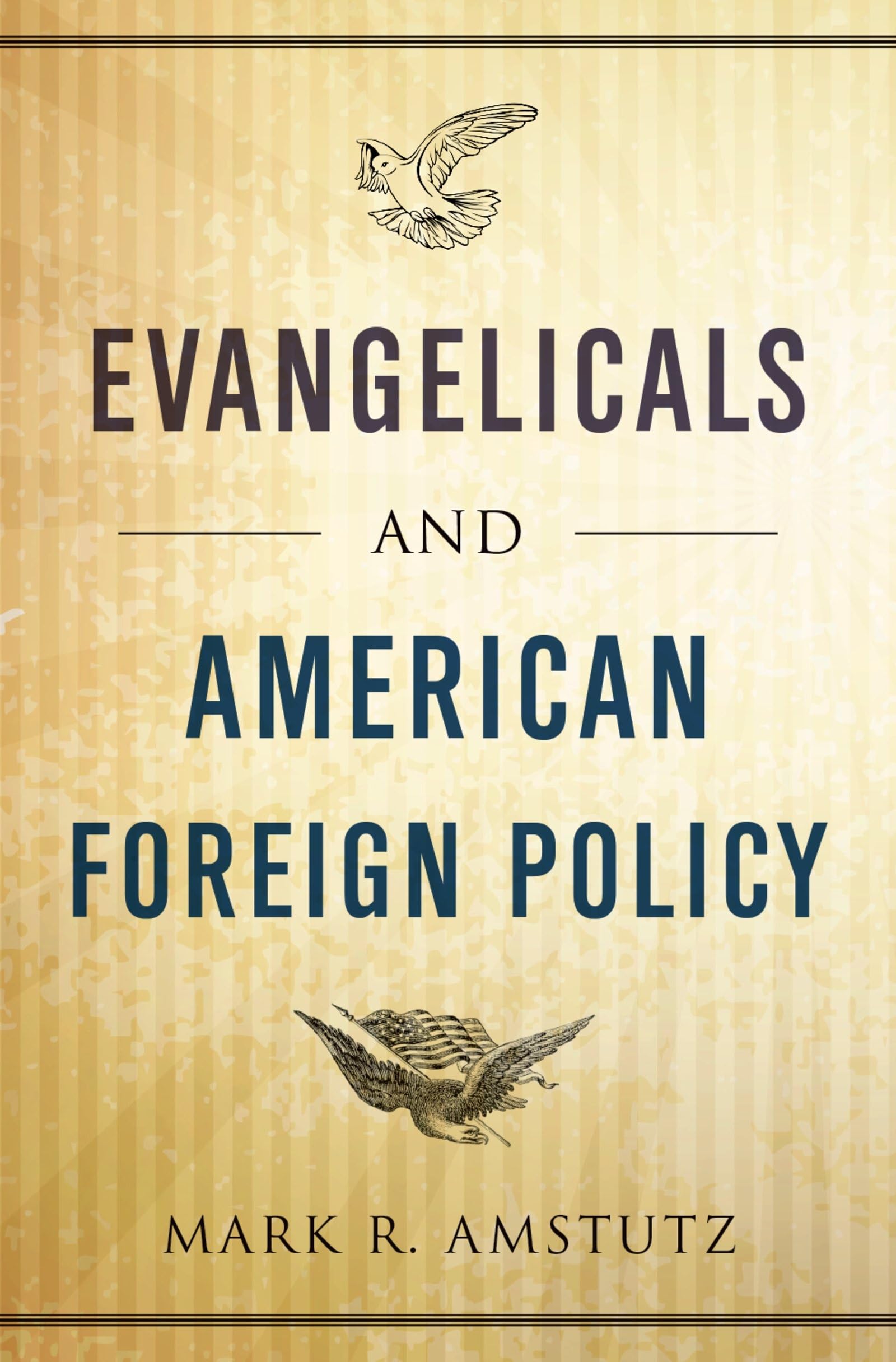 Amazon.com: Evangelicals and American Foreign Policy: 9780199987634 ...