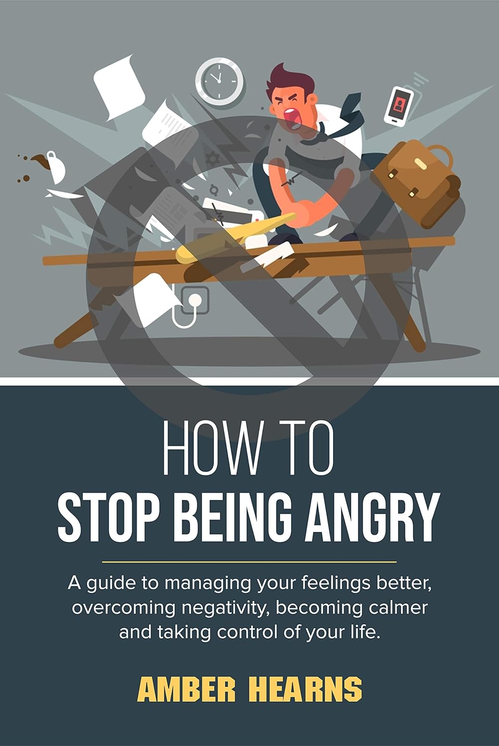 HOW TO STOP BEING ANGRY: A guide to managing your feelings better ...