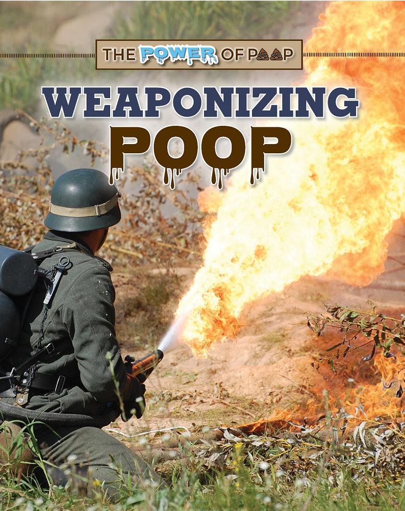 Weaponizing Poop (Power of Poop): Mapua, Jeff: 9780766090934: Amazon ...