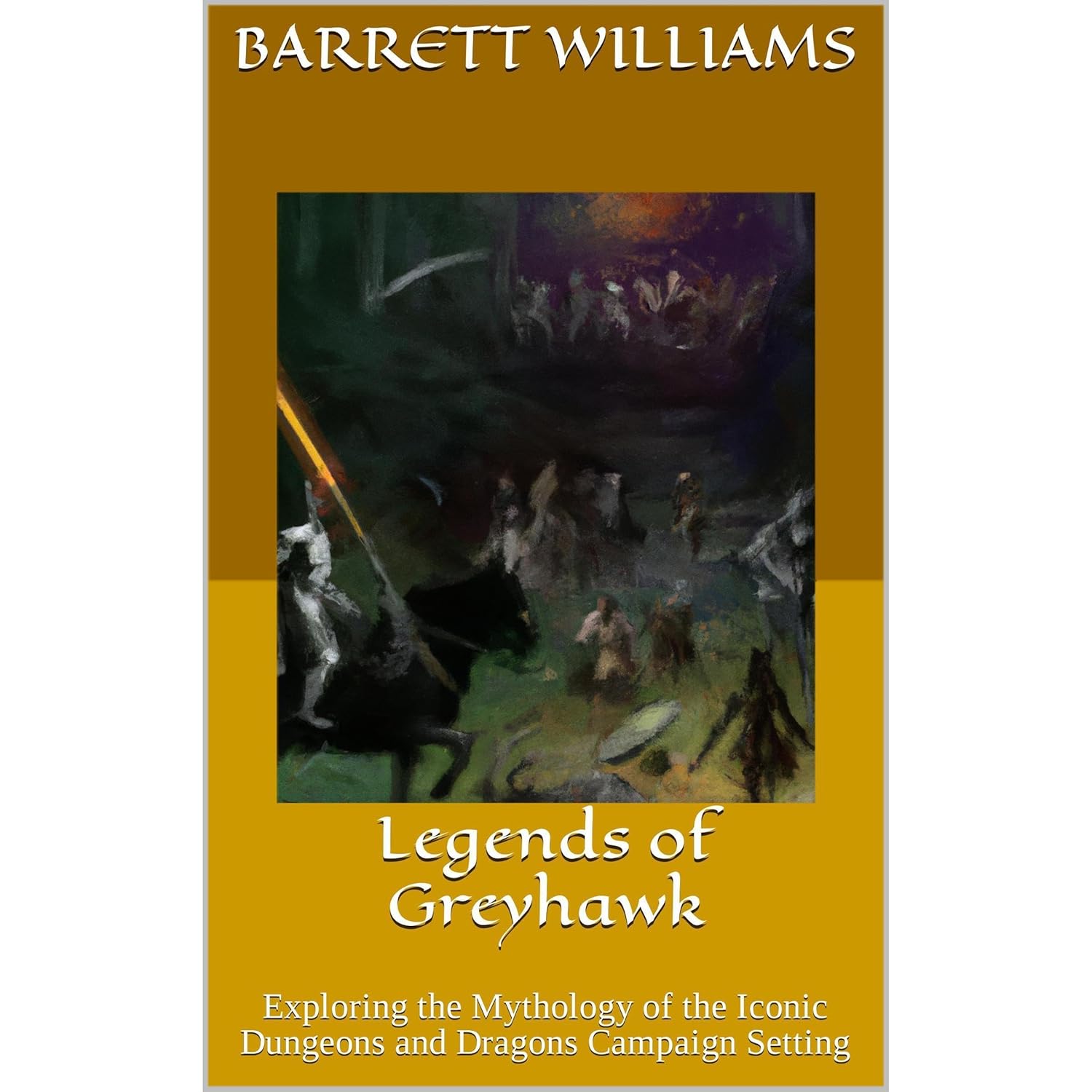 Amazon.com: Legends of Greyhawk: Exploring the Mythology of the Iconic ...