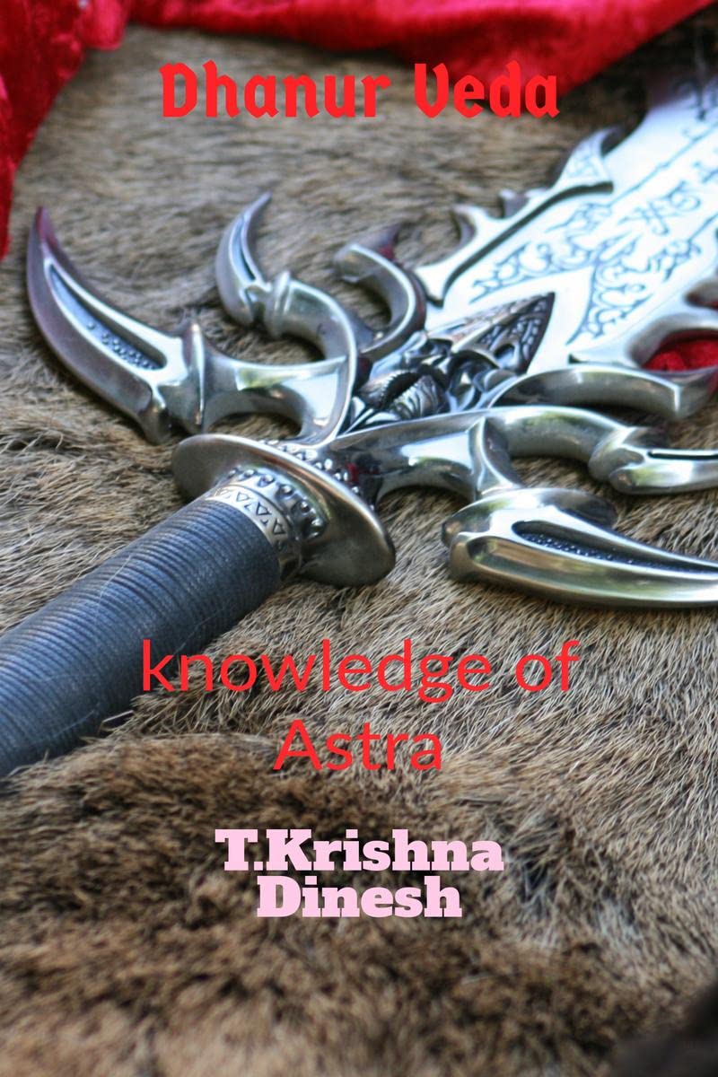 Buy Dhanur Veda : The knowledge of Astra. Book Online at Low Prices in ...