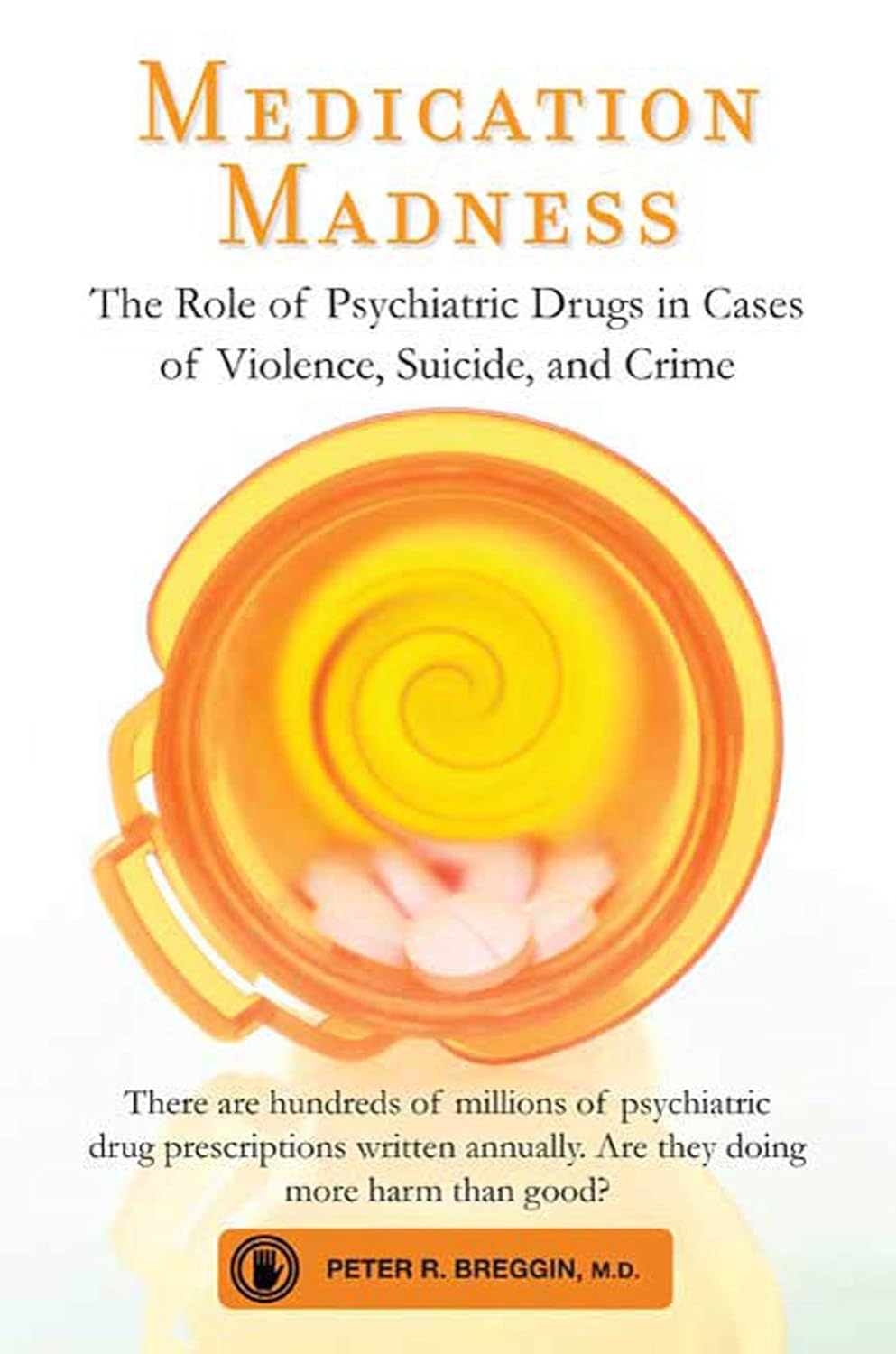 Medication Madness: The Role of Psychiatric Drugs in Cases of Violence ...