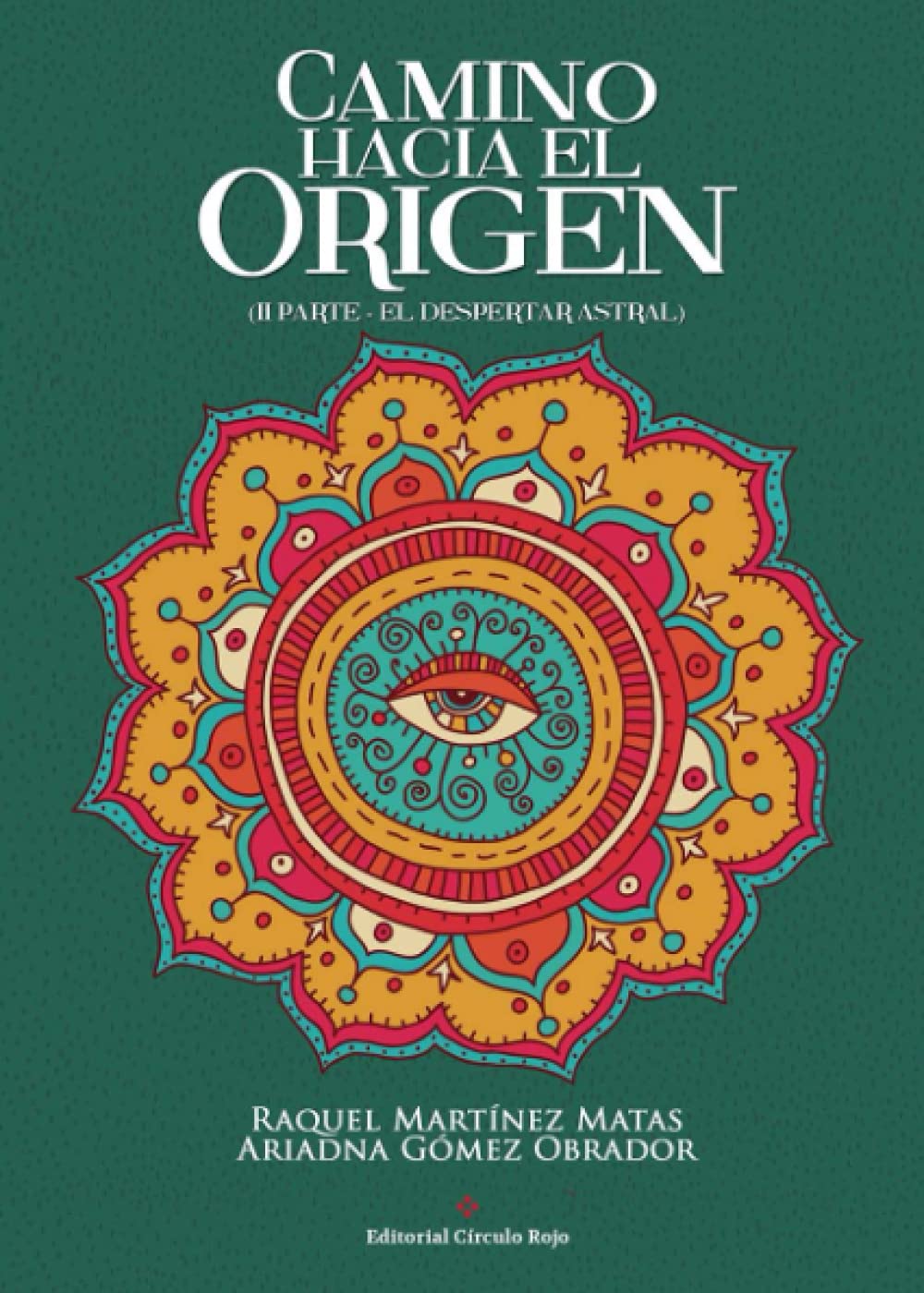 Camino hacia el origen: II parte- El despertar astral (Spanish Edition ...