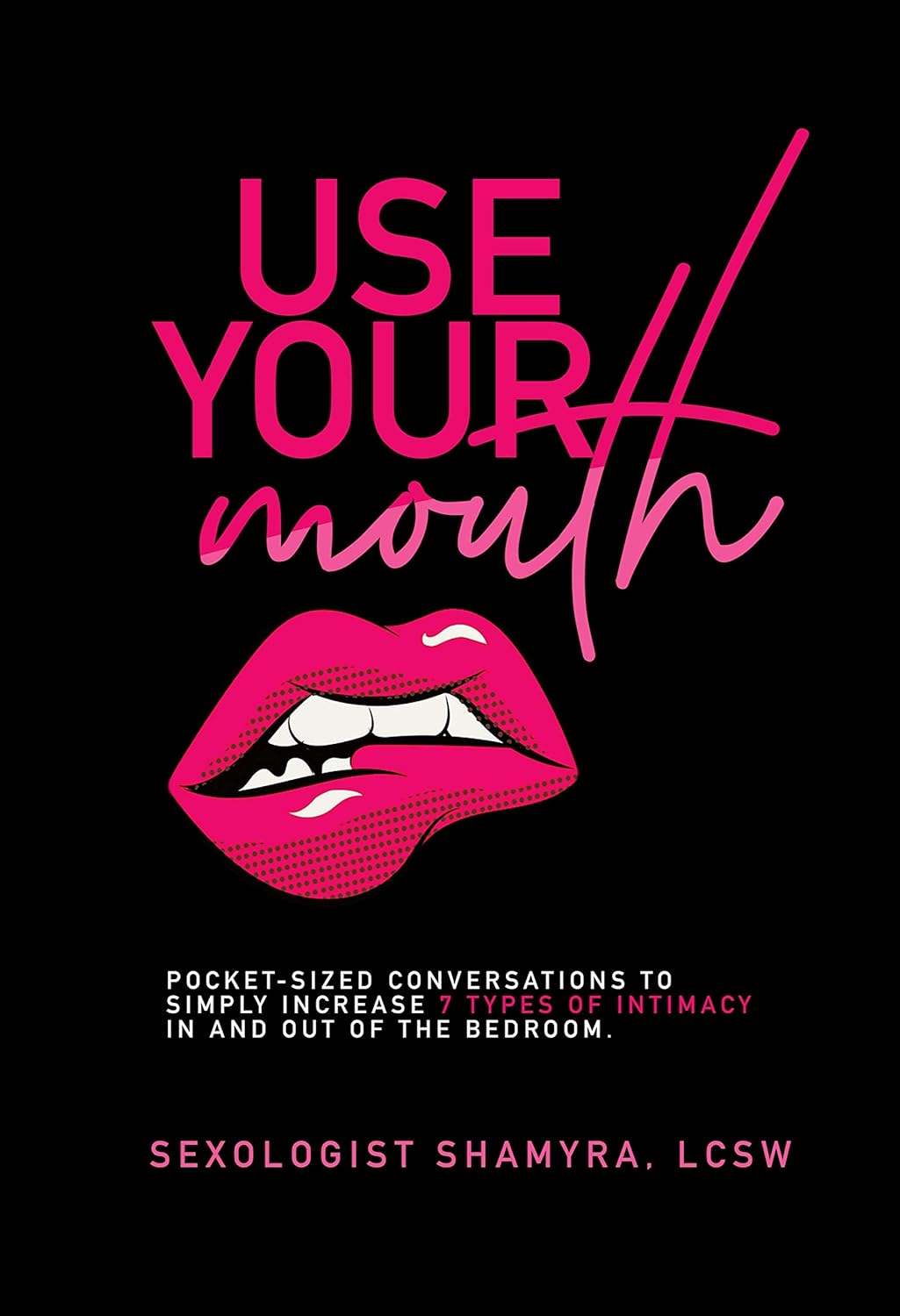Use Your Mouth: Pocket-sized Conversations to Simply Increase 7 Types ...